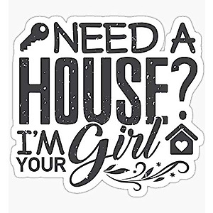 Real Estate Gift Needs A House I'm Your Girl Realtor - Sticker Graphic - Auto, Wall, Laptop, Cell, Truck Sticker for Windows, Cars, Trucks