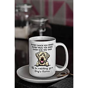 Personalized Labrador Retriever Coffee Mug, Every Snack You Make I'll Be Watching You, Customized Dog Mugs for Mom Dad, Gifts for Dog Lover, Mothers Day, Fathers Day, Birthday Presents