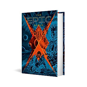 The Epic Bible: God’s Story from Eden to Eternity