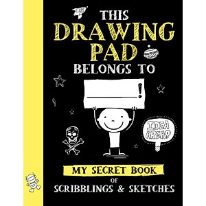 This Drawing Pad Belongs to ______! My Secret Book of Scribblings and Sketches: Sketch Book for Kids
