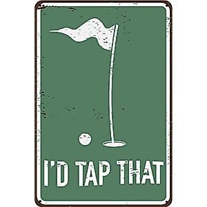 I'd Tap That 12" x 8" Funny Tin Sign Golf Accessory Clubhouse Decor Man Cave Sports Bar Wall Art