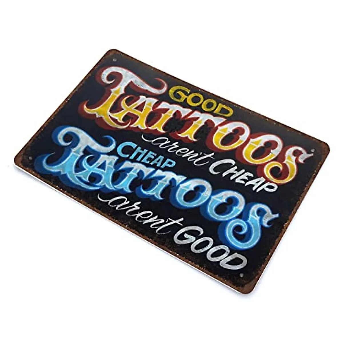 DAIERCY Vintage Thick Metal Tin Sign-Tattoos Tin Sign，Good Tattoos aren't Cheap -Novelty Posters，Home Decor Wall Art，Funny Signs for Home/Kitchen/Garage/Man Cave，Size 8x12 inches