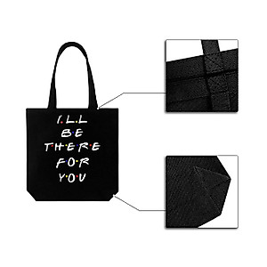 Friends TV Show Tote Bag,I'LL BE THERE FOR YOU Reusable Large Canvas School Bag with Separate Packaging Friendship Gifts for Friends,Women,student,Girls Perfect for Graduation,Birthday Gifts(Black)