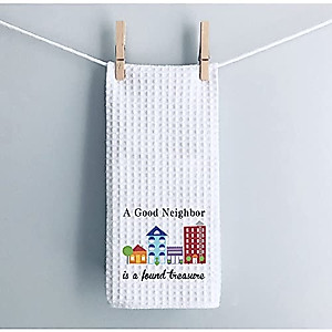WCGXKO Neighbor Gift Neighbor Thank You Gift A Good Neighbor is A Found Kitchen Towel for Neighbor (A Good Neighbor Towel)