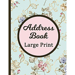 Address Book Large Print: Alphabetical Tabs with Beautiful Vintage Floral Design -- Perfect for Seniors (Address Books)