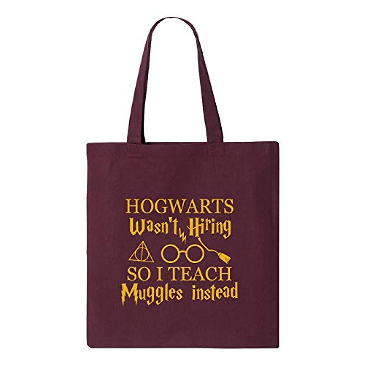 Hogwarts Wasn't hiring So I Teach Muggles Instead Teacher Tote Bag (Small, Garnet)