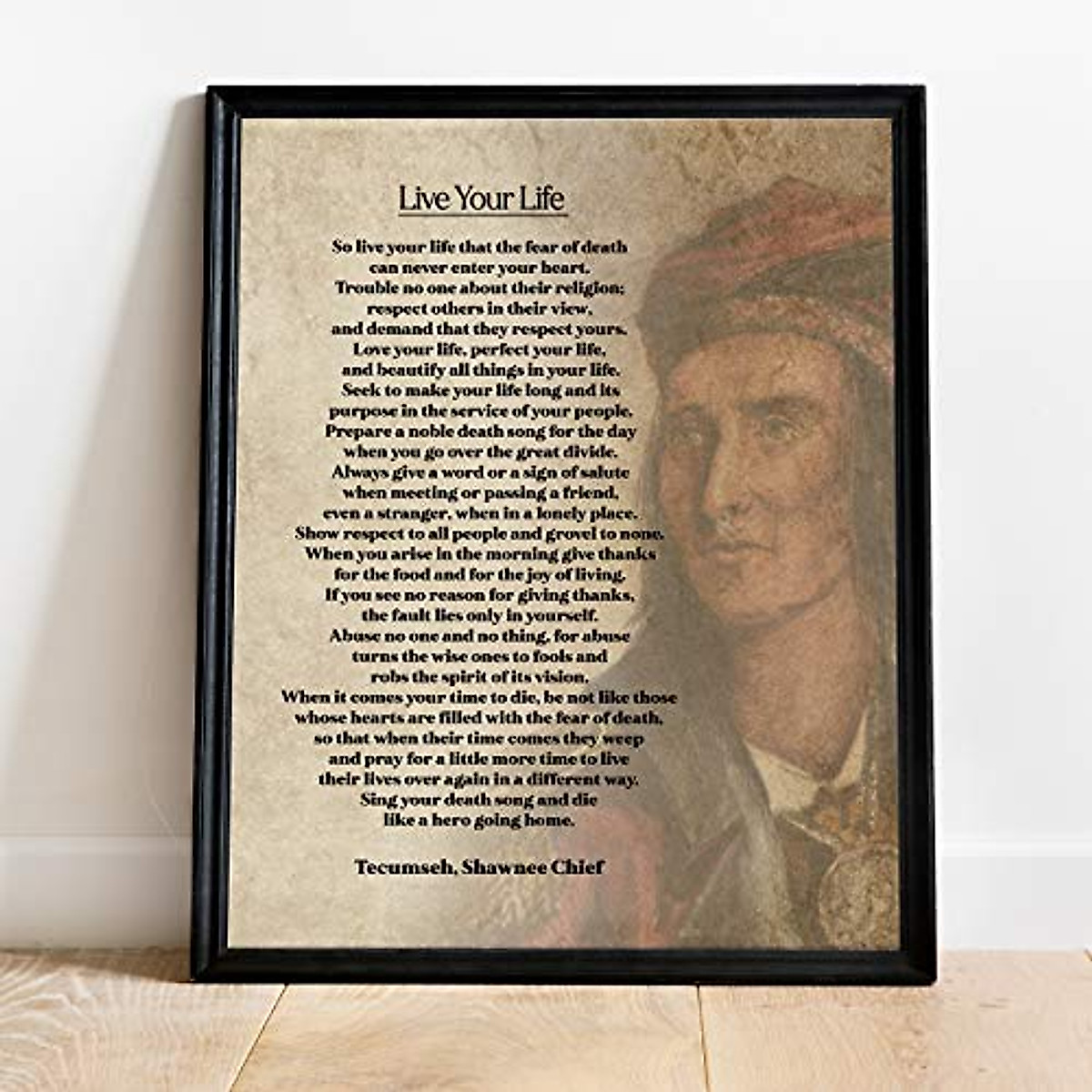 "Live Your Life"-Tecumseh, Shawnee Chief- Poetry Wall Art Print-11 x 14"-Ready to Frame. Spiritual Print w/Replica Distressed Parchment Design. Native American Home-Office-Studio Decor. Live Life!