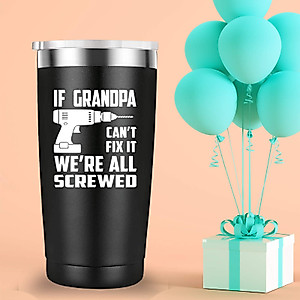 Mamihlap If Grandpa Can't Fix It We're All Screwed Travel Mug Tumbler.Funny Father's Day Birthday Christmas Gifts for Men Grandpa New Grandfather Papa from Grandson Grandaughter Wife.(20 oz Black)