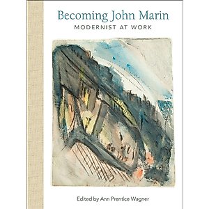 Becoming John Marin: Modernist at Work