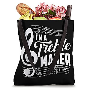 I'm A Treble Maker | Music Instrument Lovers Gag Gift Tote Bag
