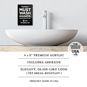4x6 Inch Employees Must Wash Hands Funny Designer Sign ~ Ready to Stick, Lean or Frame