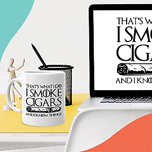 Cigarette Coffee Mug 11 oz, I Smoke Cigars And I Know Things Unique Funny Gift Idea for Boyfriend Dad Father Grandpa Men Tobacco Smokers, White