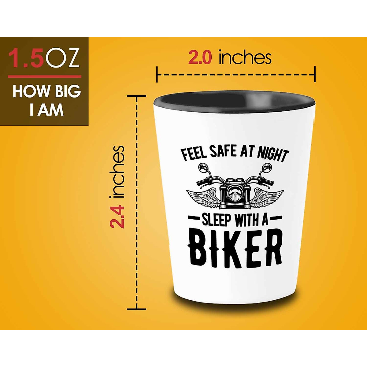 Motorcycle Rider Shot Glass 1.5oz - feel safe at night sleep with a biker - Funny Unique Quotes Idea for Biker Rider Bike Enthusiast Father Dad Old Man