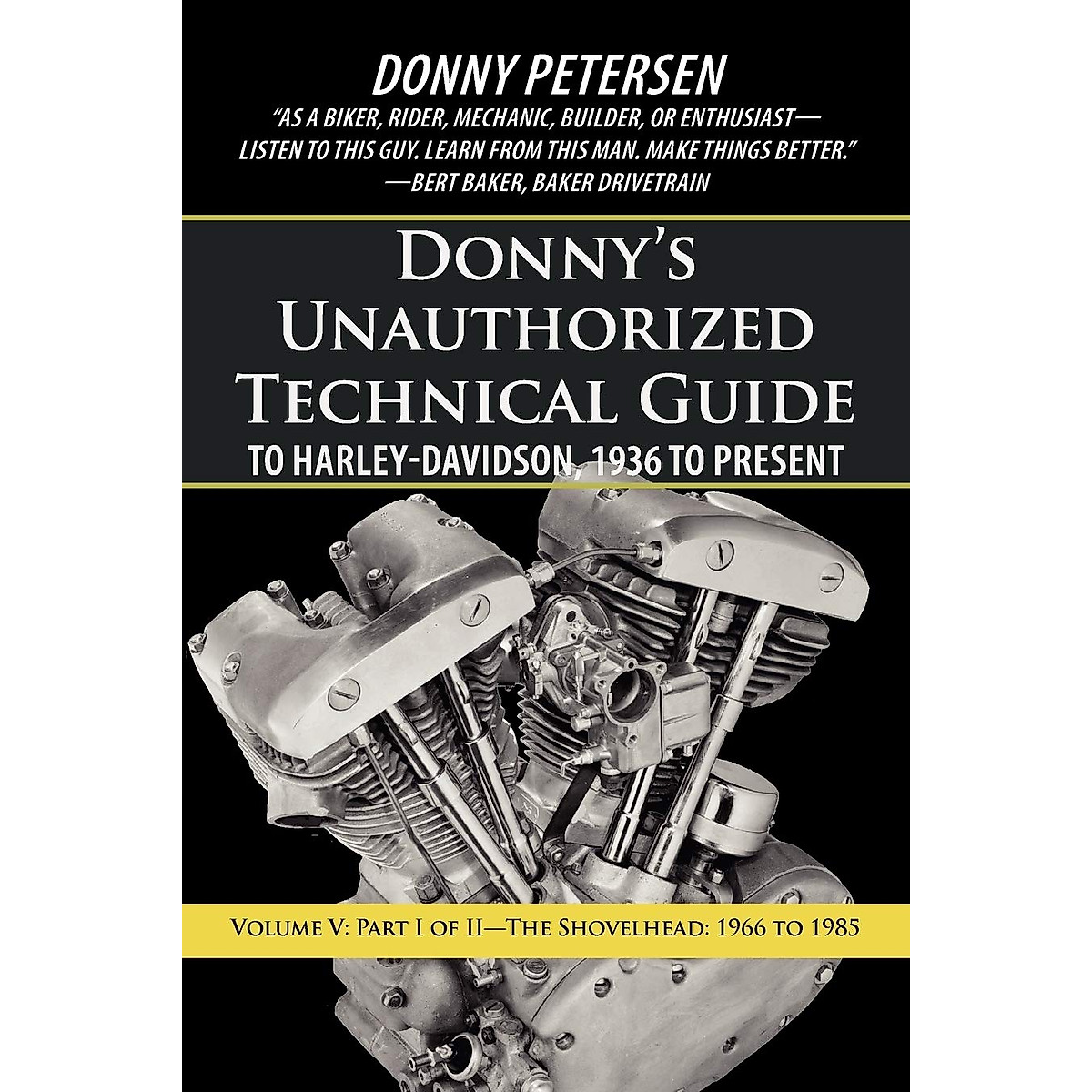 Donny's Unauthorized Technical Guide to Harley-Davidson, 1936 to Present: Part I of II-The Shovelhead: 1966 to 1985