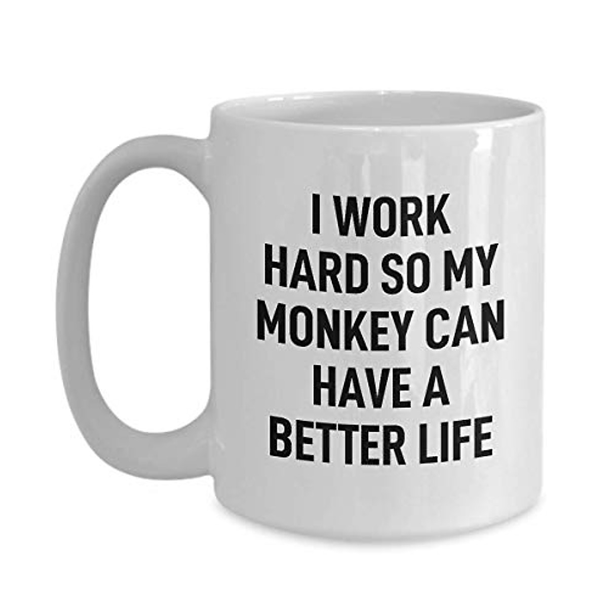 Monkey Coffee Mug I Work Hard for My Pet Gag Mug for Animal Lovers Tea Cup for Men and Women