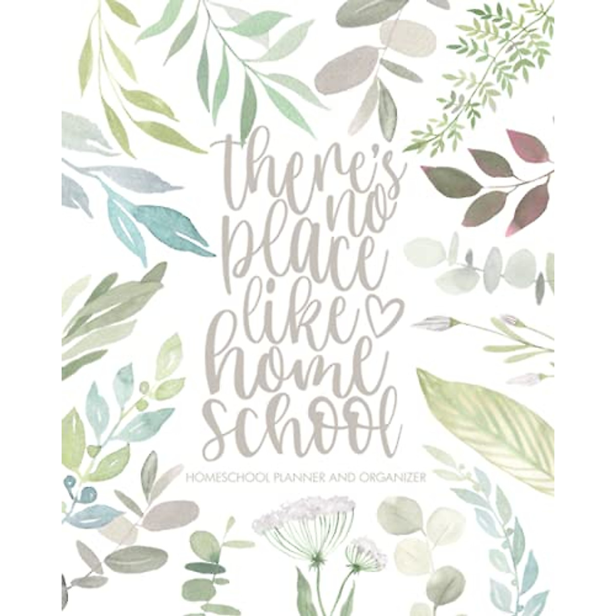 There's No Place Like Homeschool - Homeschool Planner and Essential Organizer: Undated Mega Planner Has Everything The Homeschool Mom Needs To Plan, ... - Undated Homeschool Planner and Organizer)