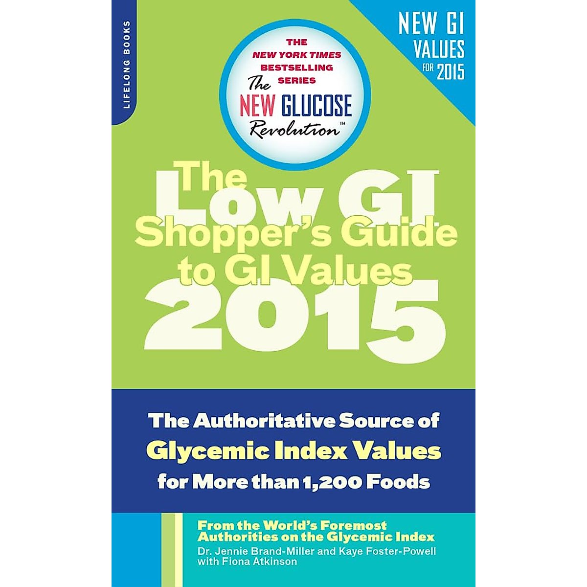 The Shopper's Guide to GI Values: The Authoritative Source of Glycemic Index Values for More Than 1,200 Foods (The New Glucose Revolution Series)