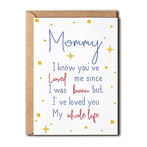 EruditeGifts Mommy I Know You've Loved Me Since - Birthday Card For Mommy - Mommy's Day Card - Cute Birthday Card For Mommy From Kids - New Mommy Birthday Cards, 5 x 7 inches
