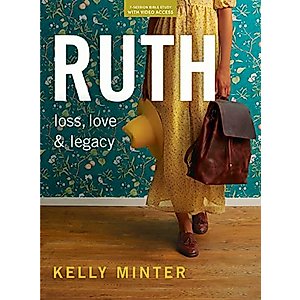 Ruth: Loss, Love & Legacy - Bible Study Book (Revised & Expanded) with Video Access