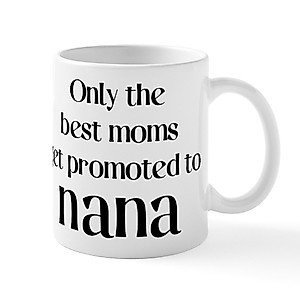 CafePress Only The Best Moms Get Promoted Ceramic Coffee Mug, Tea Cup 11 oz