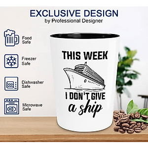 Flairy Land Cruise Shot Glass 1.5oz - This Week I Don't Give A Ship - Yacht Boating Sailing Houseboat Travel Vacation Ocean Water Pontoon Beach