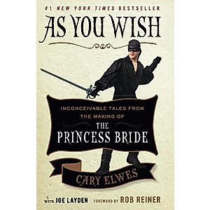 As You Wish: Inconceivable Tales from the Making of The Princess Bride