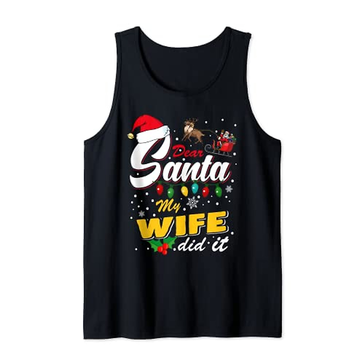 Funny Christmas Naughty List Dear Santa My Wife Did It Tank Top