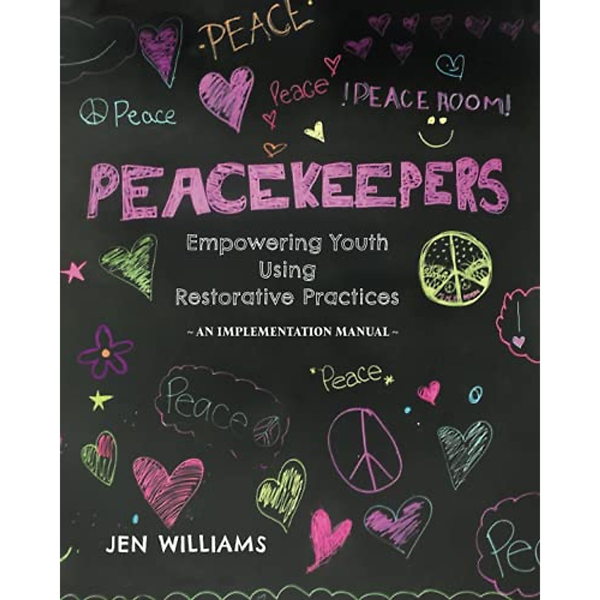 Peacekeepers: An Implementation Manual for Empowering Youth Using Restorative Practices