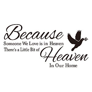 Because Someone We Love is in Heaven There's a Little Bit of Heaven in Our Home Dove Olive Branch