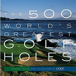 The 500 World's Greatest Golf Holes