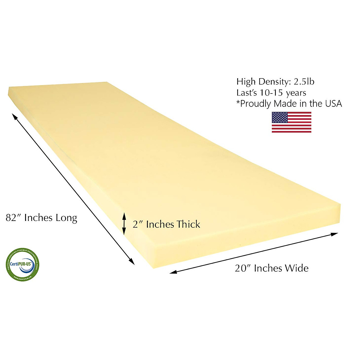 ComfortStyle High Resilience 2.5lb Density Replacement Seat Cushion Upholstery Foam for Sofa or Dining Chair, 2 Inch Thick, (2 x 20 x 82) CertiPUR-US Certified