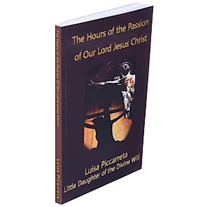 The Hours of the Passion Of Our Lord Jesus Christ