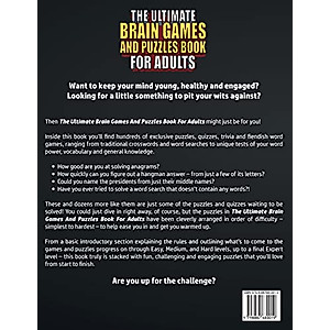 The Ultimate Brain Games And Puzzles Book For Adults: Tricky But Fun Brain Teasers, Trivia Challenges, Crosswords, Word Searches And Much More To Keep Your Mind Young And Engaged