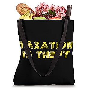 Taxation is Theft Libertarian Conservative USA Ancap Liberty Tote Bag