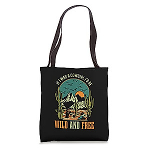 If I Was A Cowgirl Id Be Wild And Free Girls Western Country Tote Bag