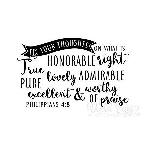 Decals Philippians 4:8 Fix Your Thoughts on - Youth Room - Wall Art - Bible Verse - Vinyl Decal Scripture - Wall Decal - Church
