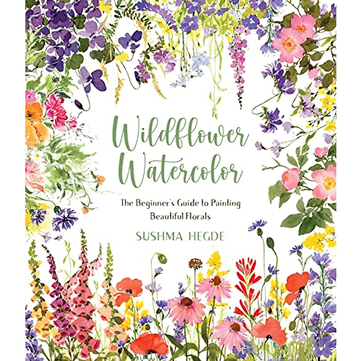 Wildflower Watercolor: The Beginner’s Guide to Painting Beautiful Florals