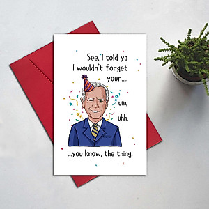 Funny Joe Biden Birthday Cards for Dad, Trump Birthday Card, Naughty President Biden Forget Bday Card for Him Her, Joe Biden Gag Gift Anniversary Card, You Know The Thing