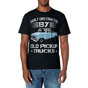 Easily Distracted By Old Pickup Trucks Funny Trucker T-Shirt