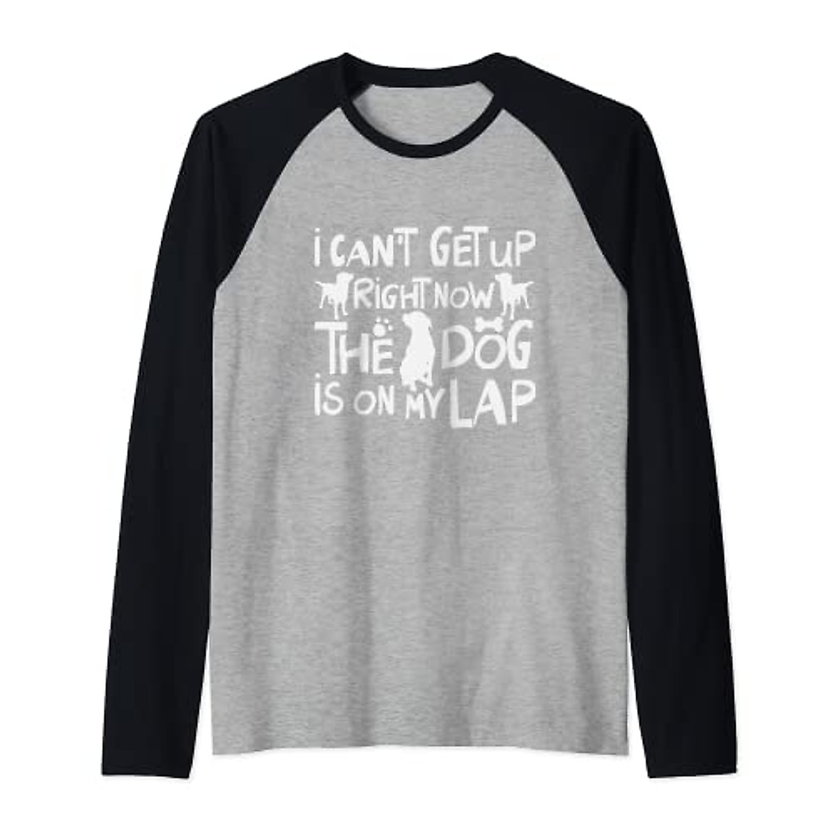 I Can’t Get Up Right Now The Dog Is On My Lap Dog Lovers Raglan Baseball Tee