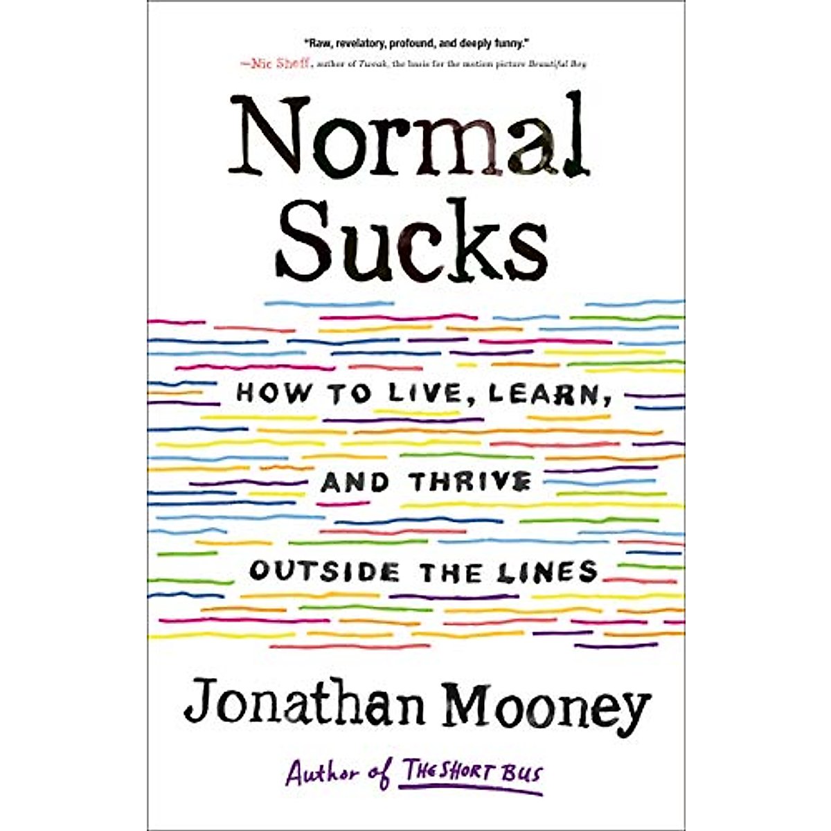 Normal Sucks: How to Live, Learn, and Thrive, Outside the Lines