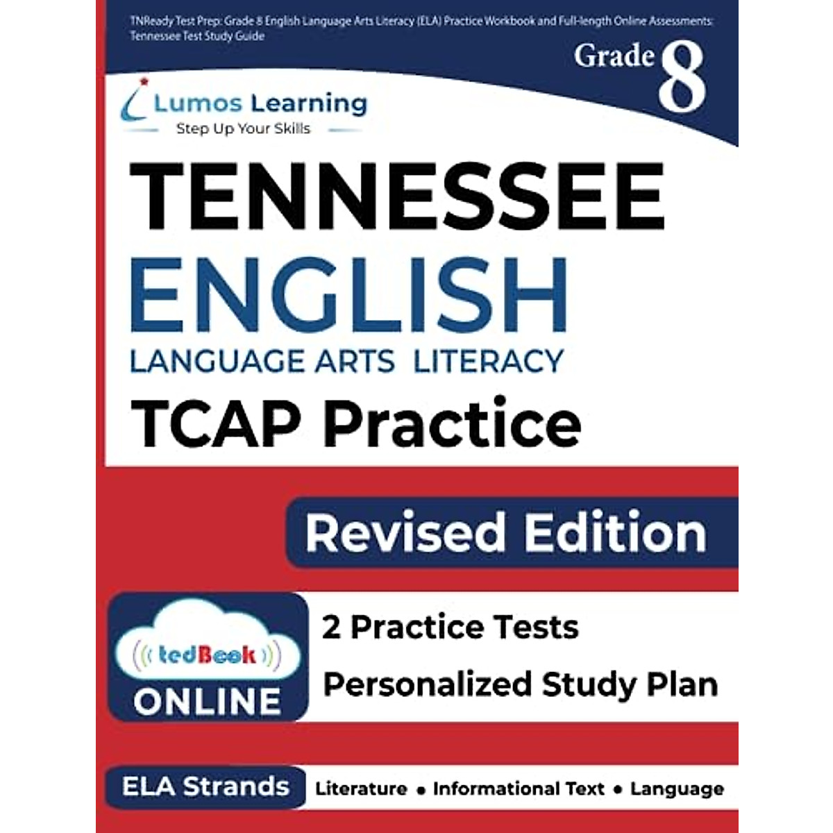 TNReady Test Prep: Grade 8 English Language Arts Literacy (ELA) Practice Workbook and Full-length Online Assessments: Tennessee Test Study Guide (TNReady by Lumos Learning)