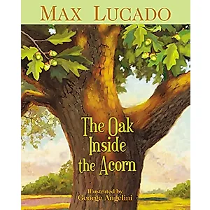 The Oak Inside the Acorn