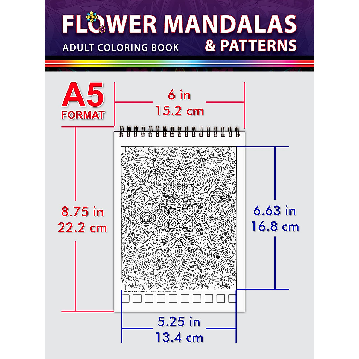 Flower Mandalas and Patterns. Travel Size Coloring Book for Adults on Thick Artist Paper with a Spiral Binding on The Top