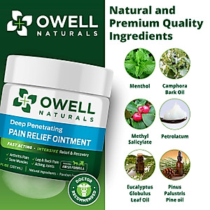 OWELL NATURALS Pain Relief Ointment - 7 oz - Maximum Strength All Natural Discomfort Reliever for Joint, Muscle, Knee, Back, Neuropathy - 5 Powerful Ingredients