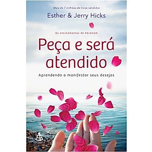 Peça e sera atendido - Aprendendo a manifestar seus desejos (Em Portugues do Brasil)