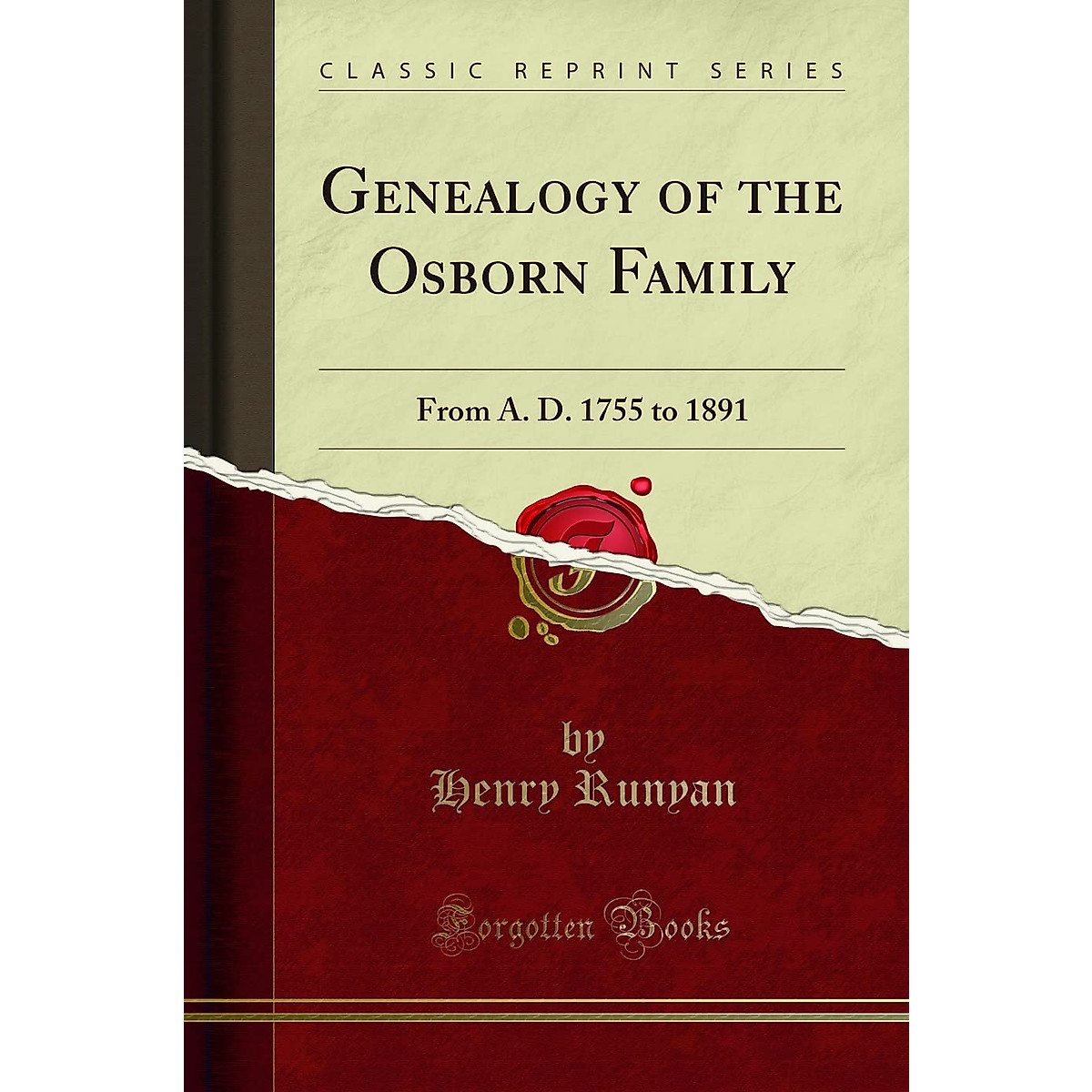 Genealogy of the Osborn Family: From A. D. 1755 to 1891 (Classic Reprint)