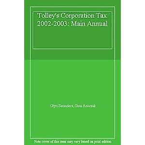 Tolley's Corporation Tax 2002-03: Main Annual