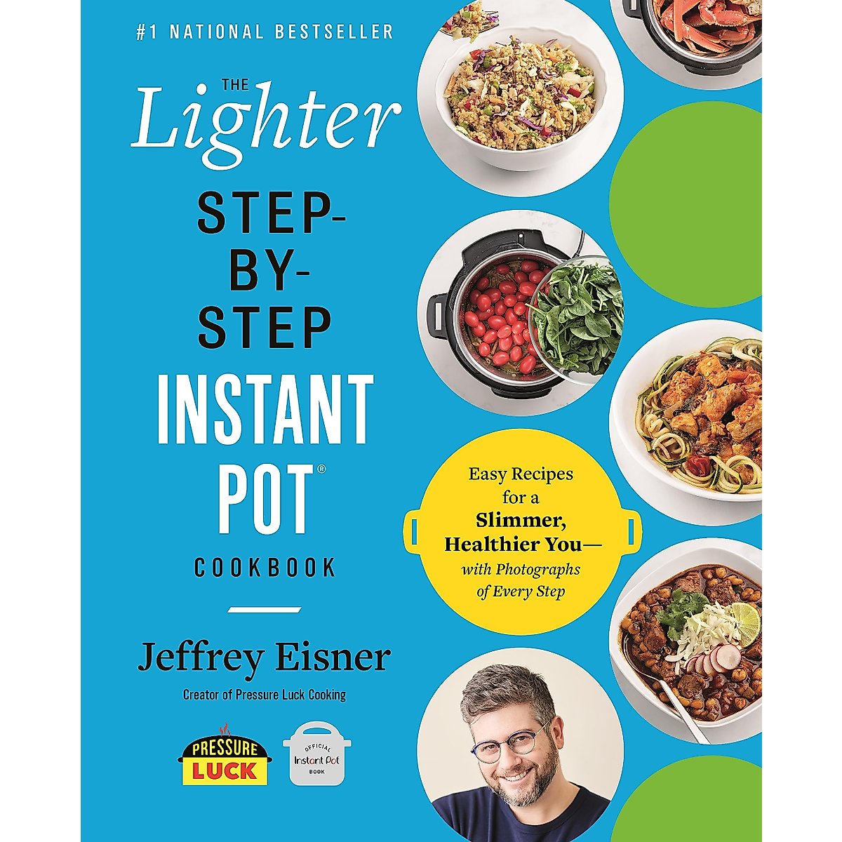 The Lighter Step-By-Step Instant Pot Cookbook: Easy Recipes for a Slimmer, Healthier You―With Photographs of Every Step (Step-by-Step Instant Pot Cookbooks)