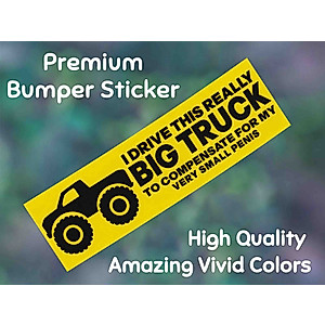 Drive This Big Truck to Compensate for My Small Penis Sticker Weather-Resistance Funny Bumper Sticker for Cars, for Trucks